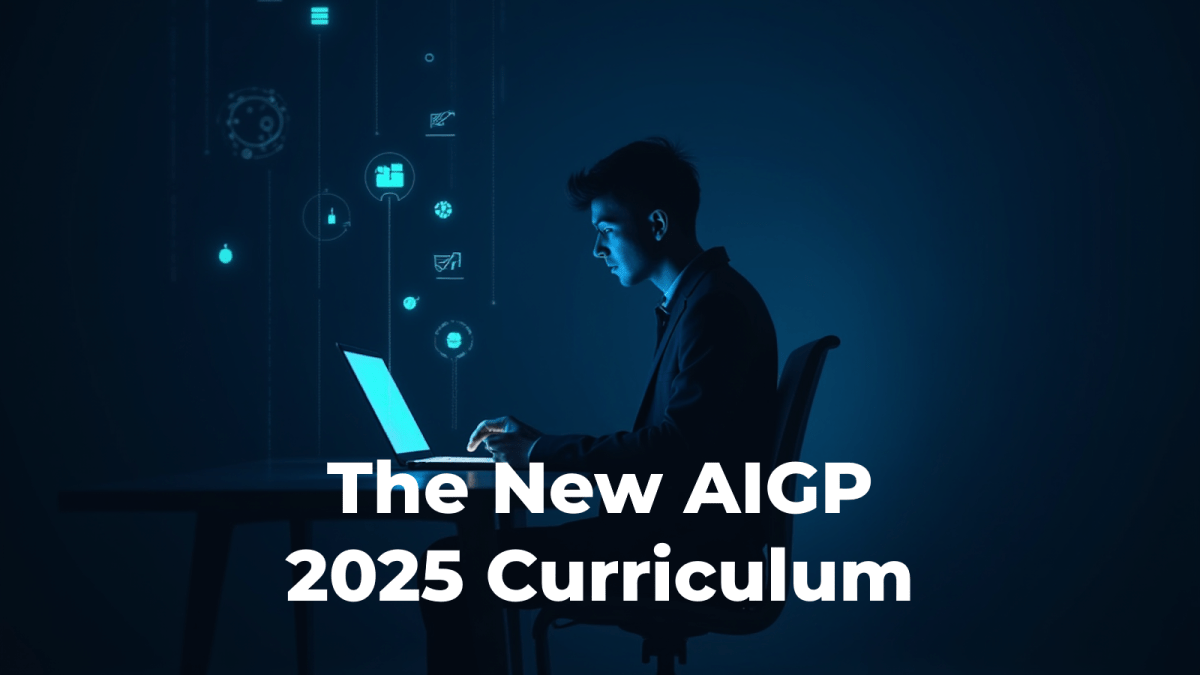 The New AIGP 2025 Curriculum - 22Academy